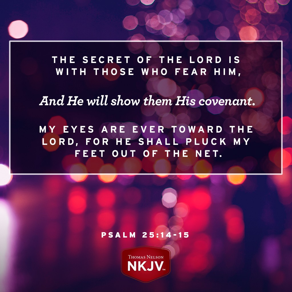 NKJV Verse Of The Day Psalm 25 14 15 NKJV Verse Of The Day Psalm 25 14 15