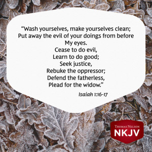 NKJV Verse of the Day: Isaiah 1:16-17